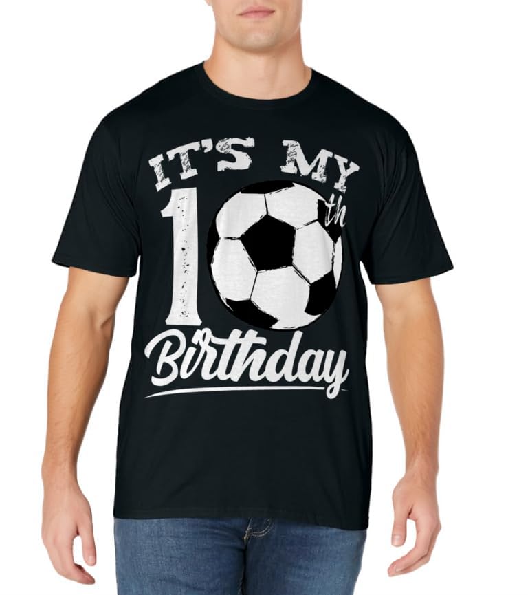 It's My 10th Birthday Soccer Player 10 Year Old Teen Boy T-Shirt