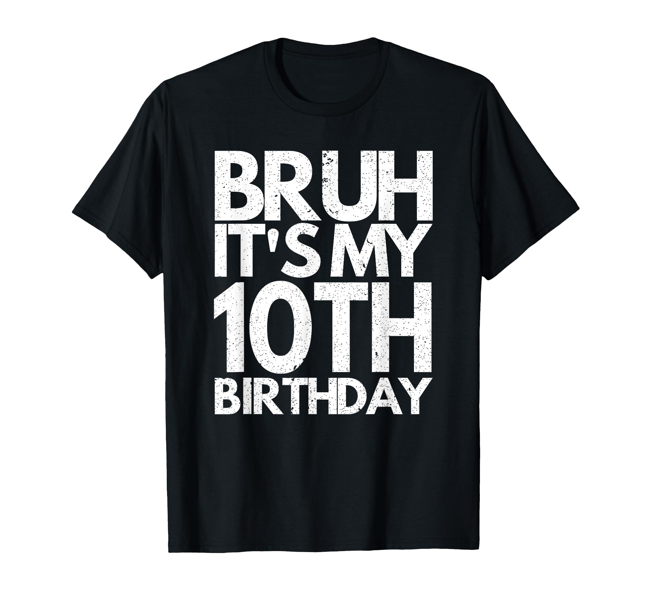 Bruh It's My 10th Birthday 10 Years Old Birthday Kids T-Shirt