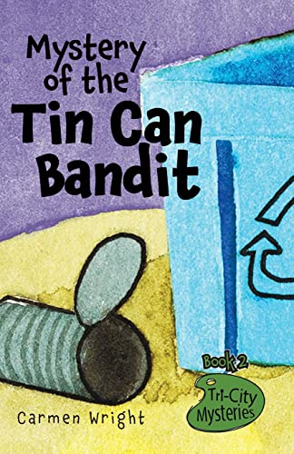 Mystery of the Tin Can Bandit: Detective adventures for Children 7-10 (Tri-City Mysteries - Book 2)