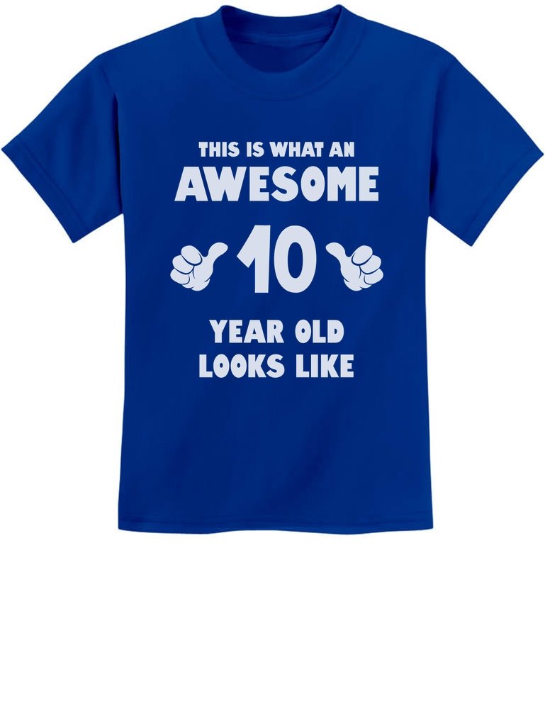 This is What an Awesome 10 Year Old Looks Like 10th Birthday Shirt Gifts for Girls Boys Youth Kids T-Shirt Medium Blue
