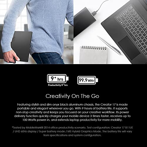 MSI Creator 17 Professional Laptop: 17.3" UHD 120Hz 100% AdobeRGB Display, Intel Core i7-11800H, NVIDIA GeForce RTX 3060, 16GB RAM, 512GB NVME SSD, Thunderbolt 4, Win10, Core Black (B11UE-471)