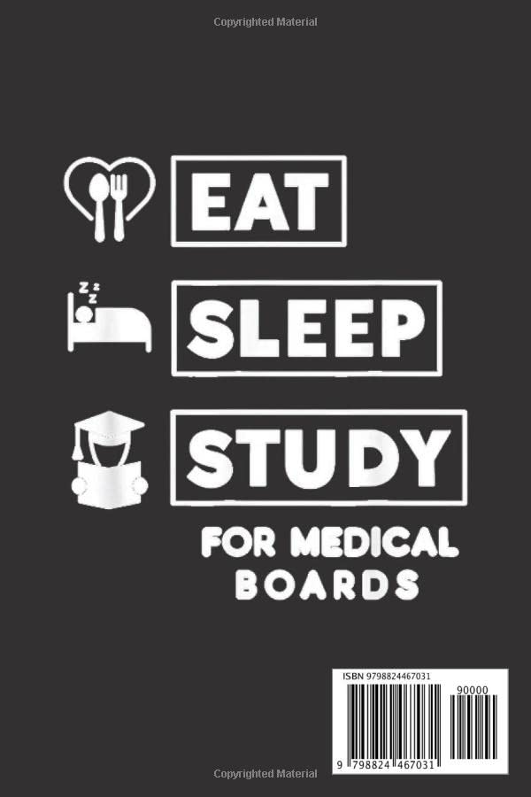 Med Graduate Eat Sleep Study For Medical Board Exam Notebook: 6x9 College Ruled Composition Notebook and Journal for Nurses and Nursing Students 110 pages