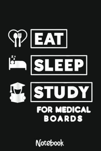 Med Graduate Eat Sleep Study For Medical Board Exam Notebook: 6x9 College Ruled Composition Notebook and Journal for Nurses and Nursing Students 110 pages