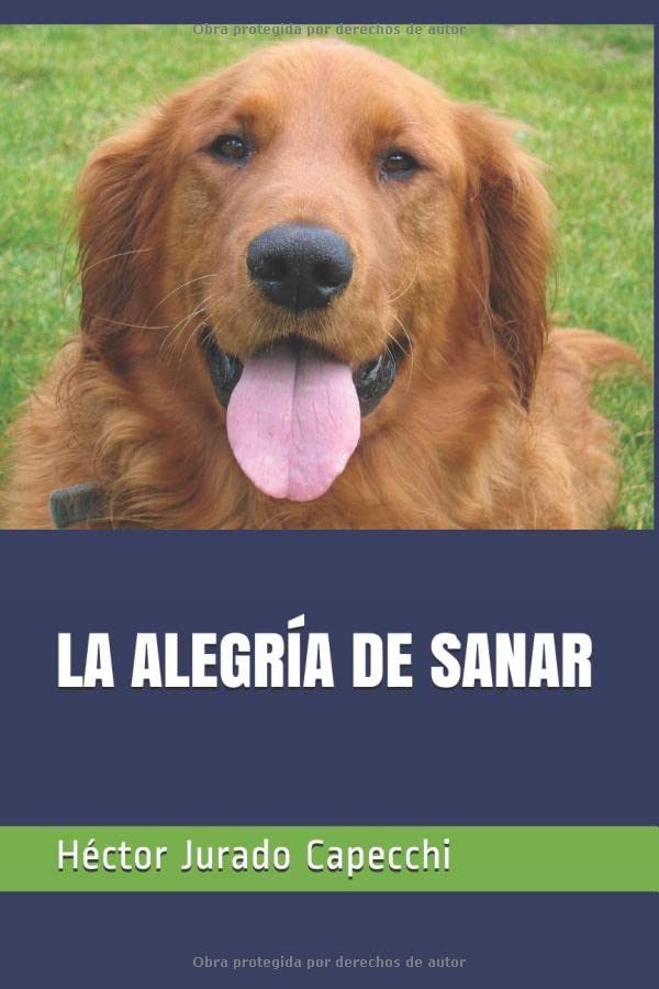 LA ALEGRÍA DE SANAR (Spanish Edition)