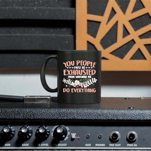 Unique Gift Idea for Exhausted Watching Do Everything Mom on Mothers Day 11oz 15oz Black Coffee Mug