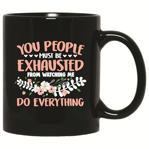Unique Gift Idea for Exhausted Watching Do Everything Mom on Mothers Day 11oz 15oz Black Coffee Mug