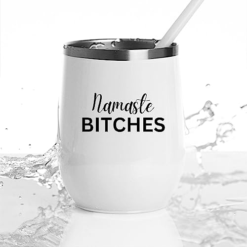 Namaste Bitches Yoga Humor Gift for Yoga Lovers 12oz Wine Tumbler Cup