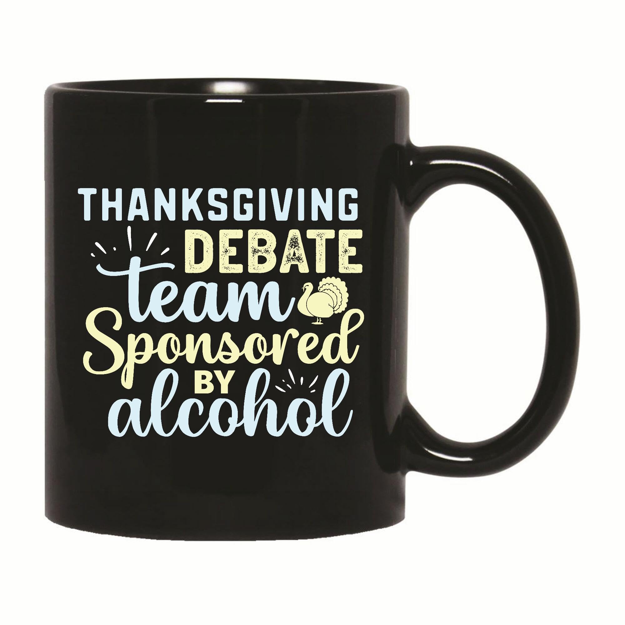 Thanksgiving Debate Gift for Alcohol Debate Team Members 11oz 15oz Black Coffee Mug