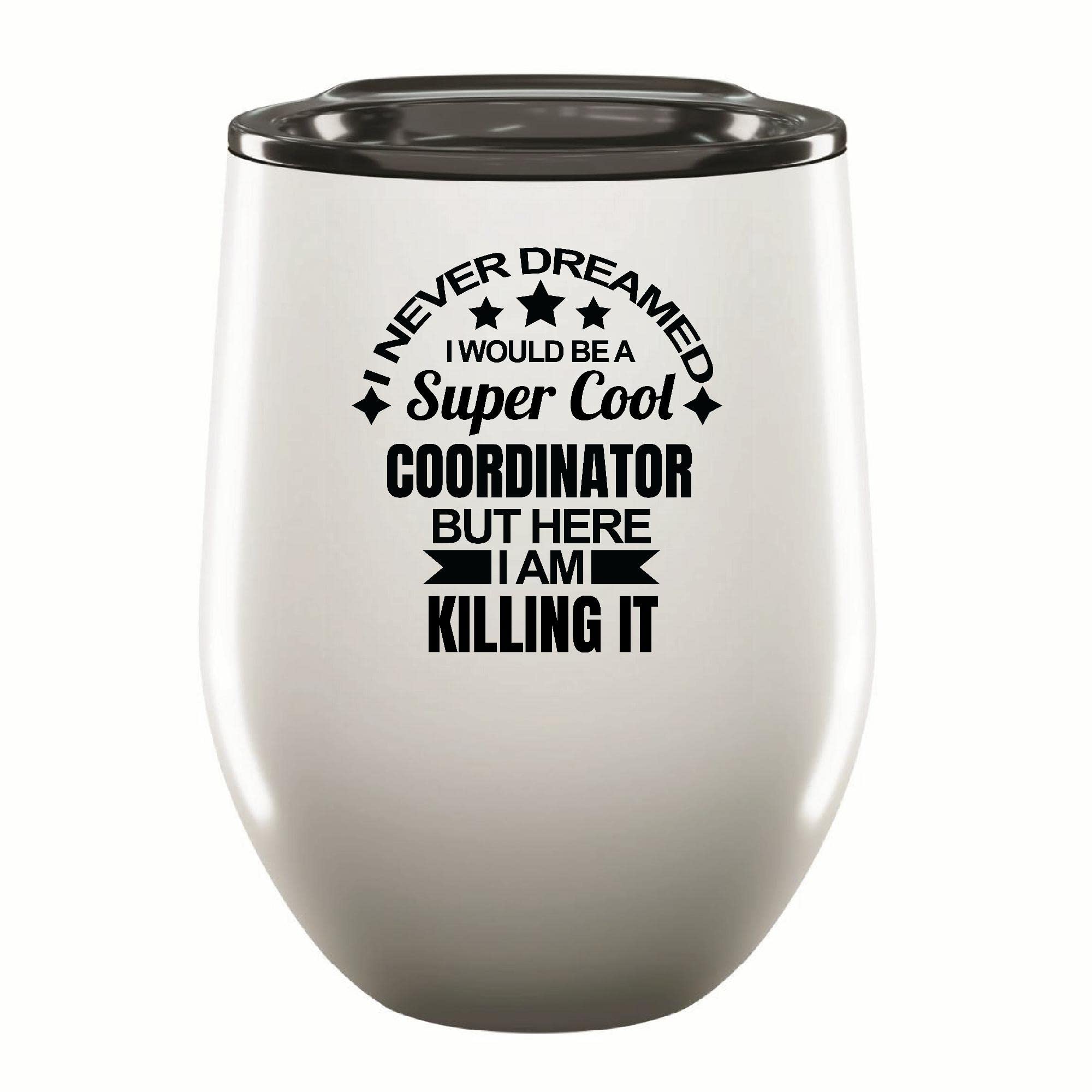Inspirational Quote Gifts for Coordinators Killing It 12oz Wine Tumbler Cup