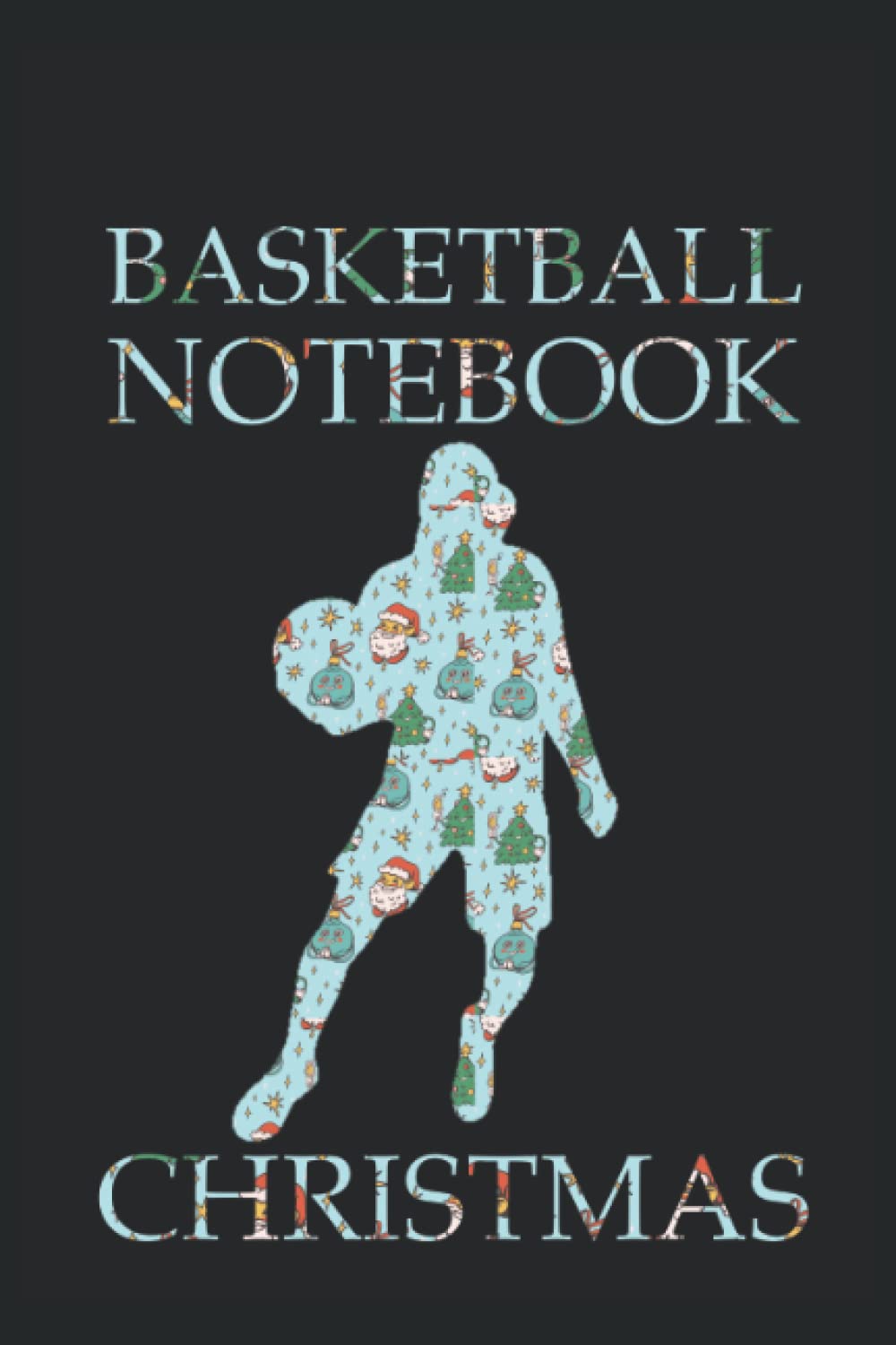 Cahier Basket Noël: Notebook 120 pages, taille 15. 24 x 22, 86 cm (French Edition)
