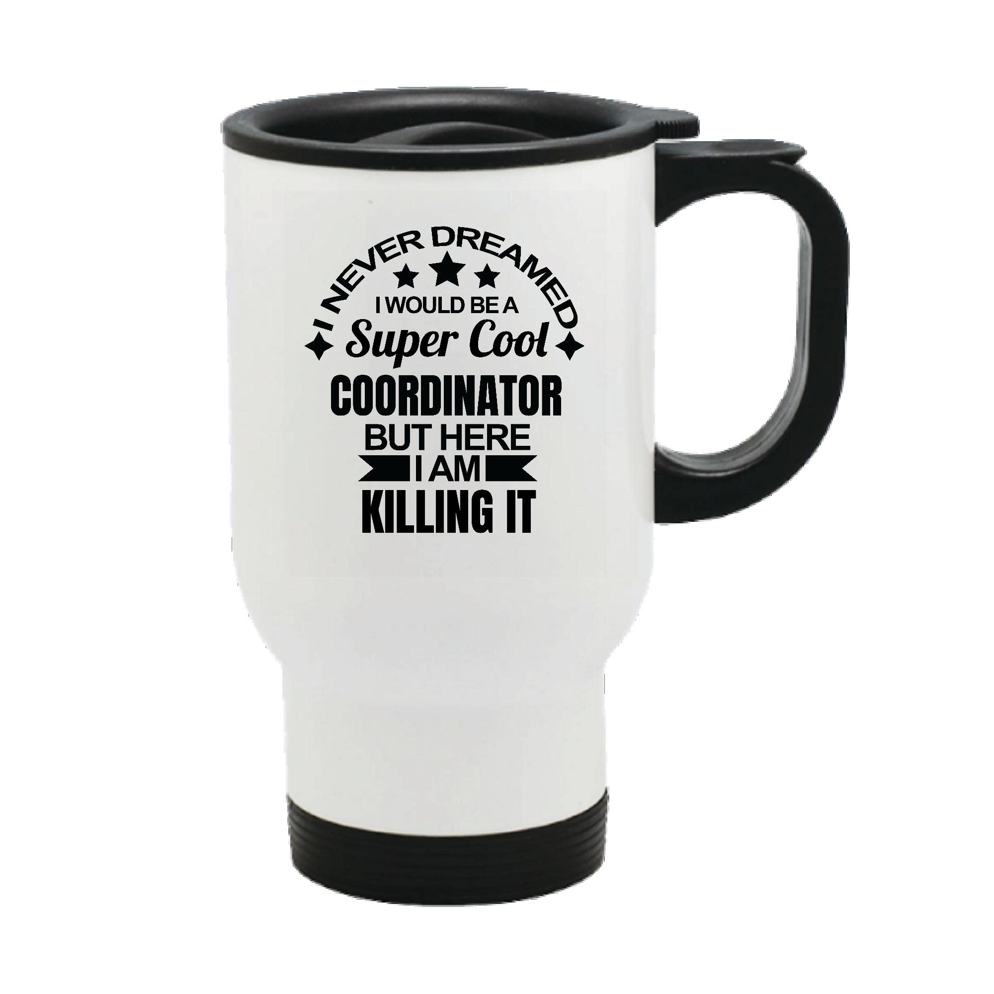 Inspirational Quote Gifts for Coordinators Killing It 14oz Steinless Steel Travel Mug