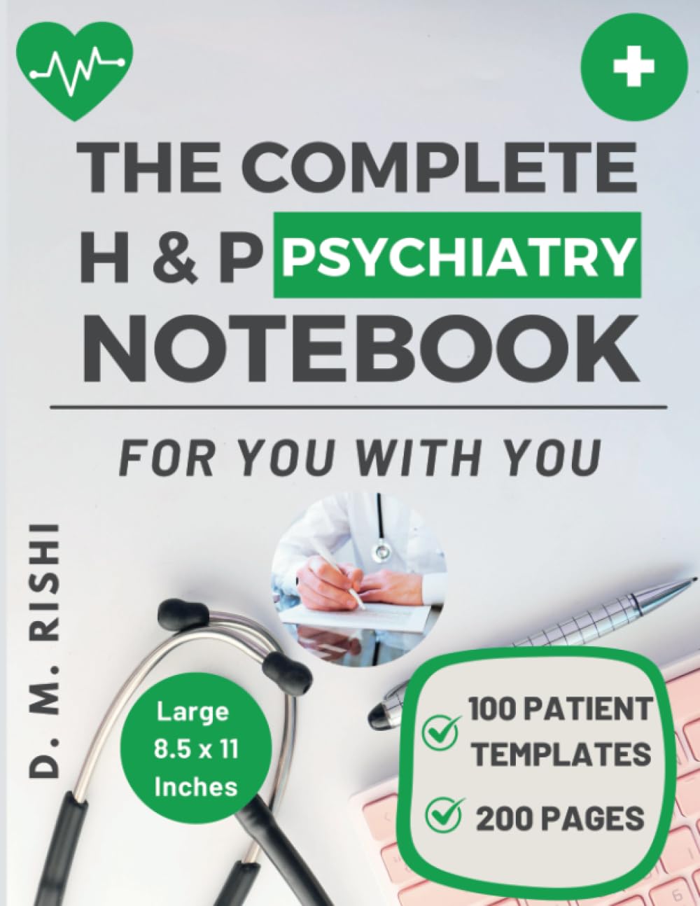 The Complete H and P Psychiatry Notebook (Large 8.5 x 11 Inches): Streamline Your Mental Health Assessments and Treatment Plans