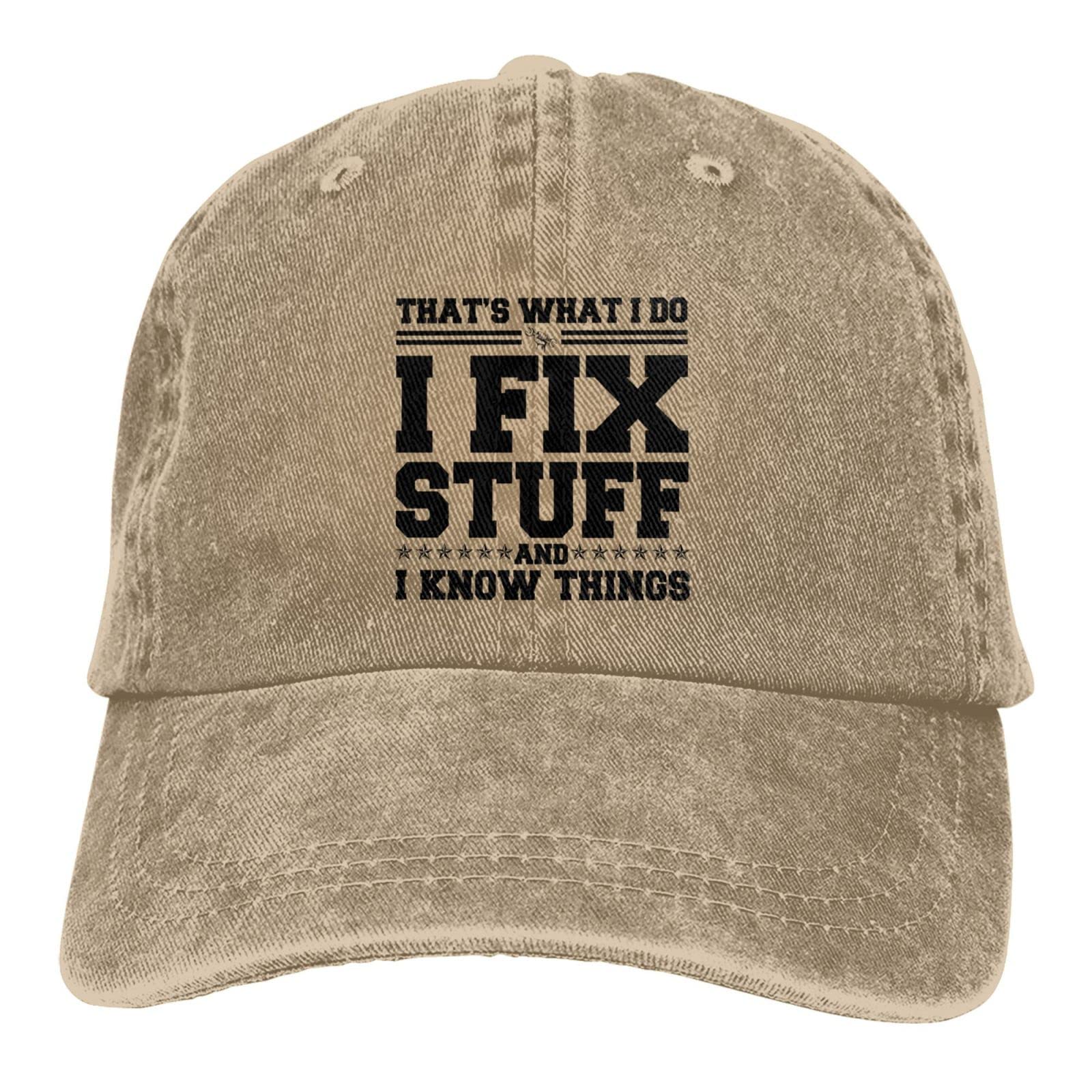I Fix Stuff and I Know Things Hat I Fix Stuff Hat Cool Stuff Hat for Men Funny