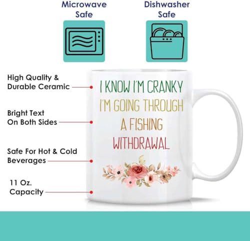 - Fishing Lover's Gift for Withdrawal-suffering Fishermen - I Know I Am Cranky I Am Going Thru Fishing Withdrawal Funny 14oz Travel in 11 Oz White Ceramic Coffee Mug