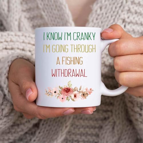 - Fishing Lover's Gift for Withdrawal-suffering Fishermen - I Know I Am Cranky I Am Going Thru Fishing Withdrawal Funny 14oz Travel in 11 Oz White Ceramic Coffee Mug