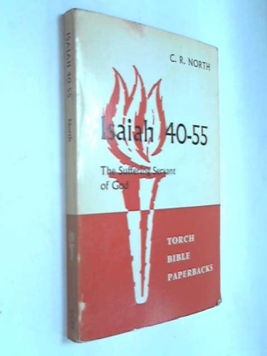 Isaiah 40-55;: The suffering servant of God (Torch Bible commentaries)