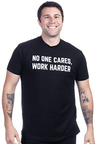 Ann Arbor T-shirt Co. No One Cares, Work Harder | Weight Lifting Saying Workout Tee Shirt, Motivational Phrase T-Shirt for Men-(Black,XL)