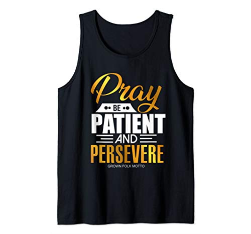 Pray, Be Patient and Persevere Inspirational Tank Top