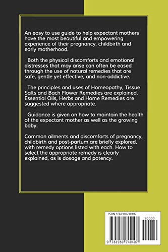 Homeopathy, Tissue Salts & Bach Flowers for Pregnancy, Labour & Post-partum: Easy to use guide on how to care for yourself and baby during Pregnancy, Labour and Post-partum