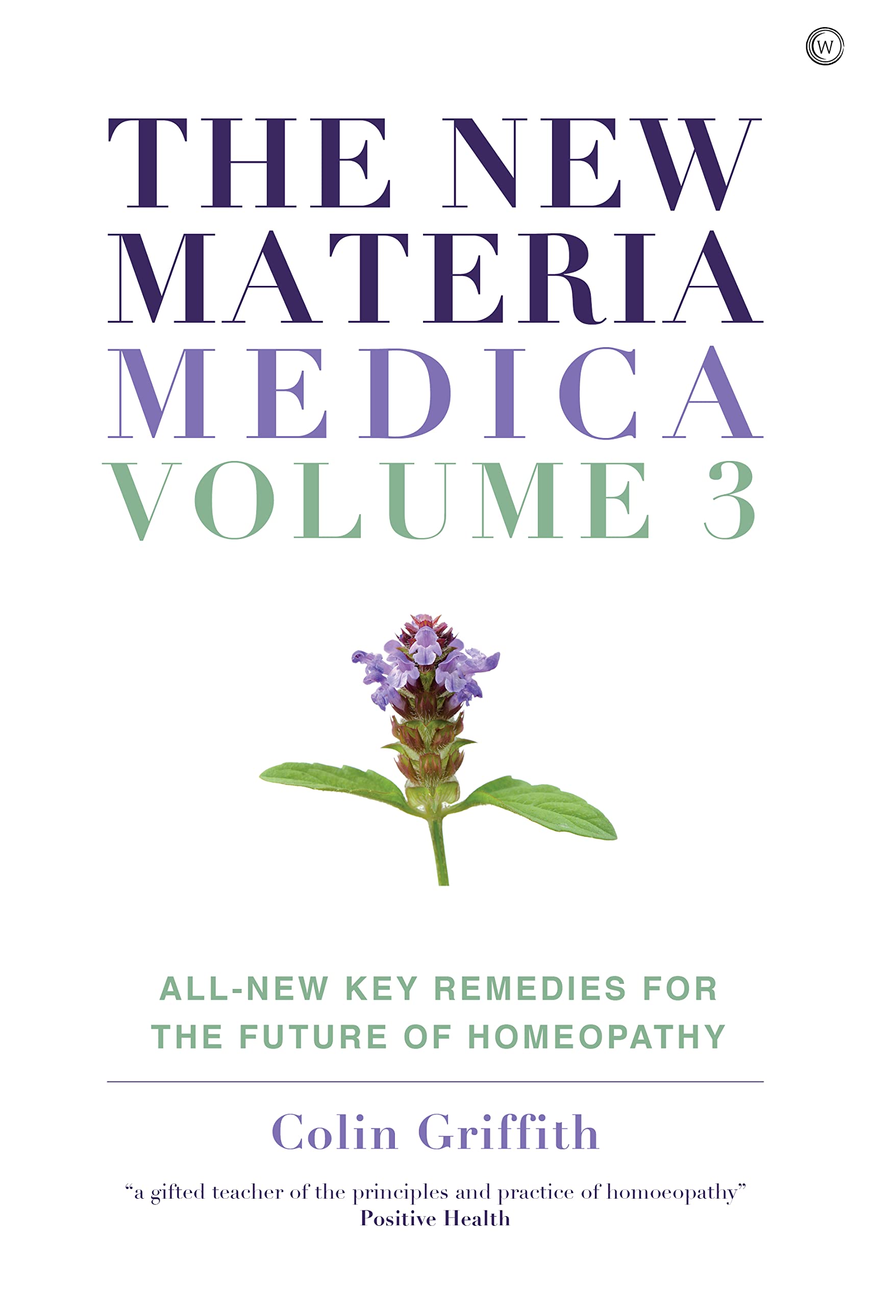The New Materia Medica: Volume III: All-new Key Remedies for the Future of Homoeopathy (New Materia Medica, 3)