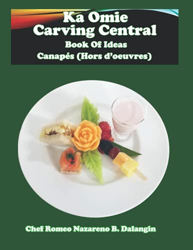 Canape (Hors D'oeuvre): Ka Omie Carving Central Book of Ideas