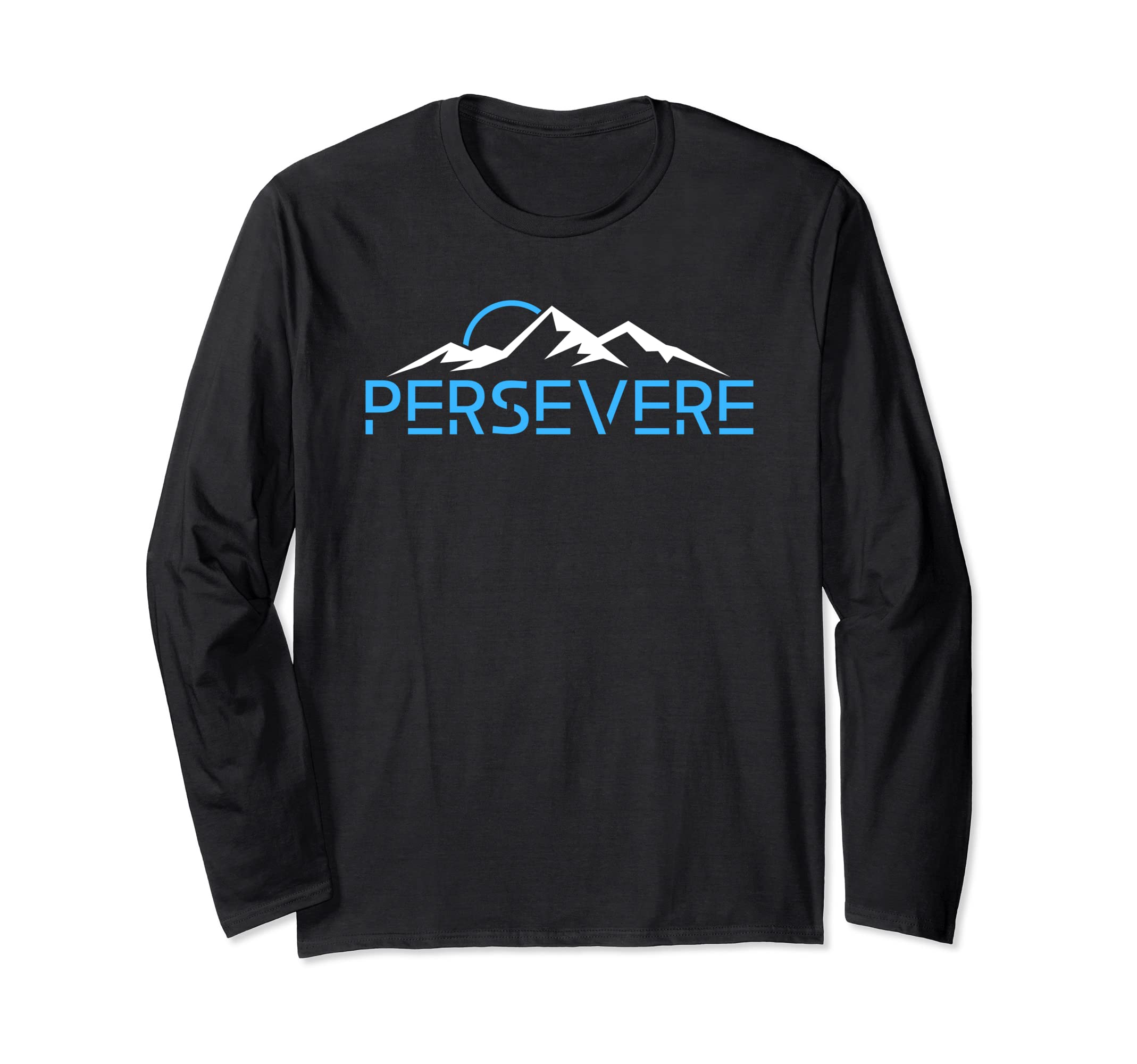Mountains Hiking Inspiration Persevere Long Sleeve T-Shirt