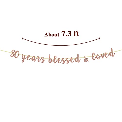 Aonbon Glitter 80 Years Blessed & Loved Banner - 80th Birthday / 80th Anniversary Banner, 80th Birthday / 80th Anniversary Party Decorations - Rose Gold (80)