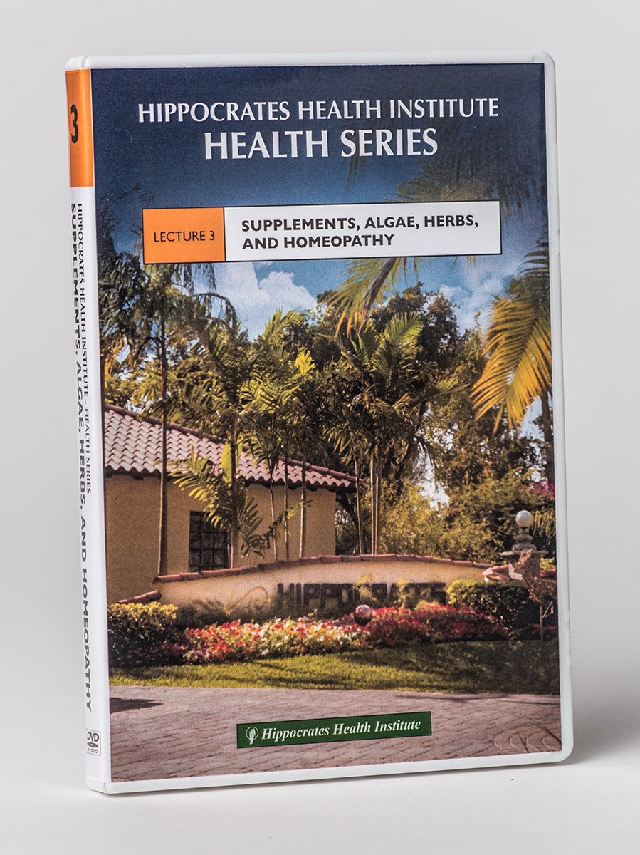 Hippocrates Health Series: Lecture 3—Supplements, Algae, Herbs, and Homeopathy