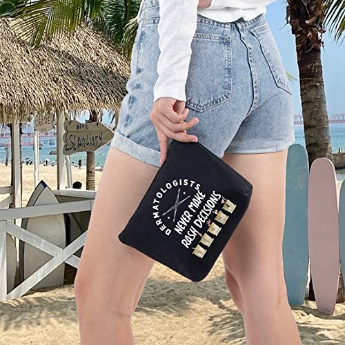 LEVLO Dermatologists Cosmetic Make Up Bag Dermatology Gift Dermatologists Never Make Rash Decisions Makeup Zipper Pouch Bag For Dermatology Graduation (Black Dermatologists)