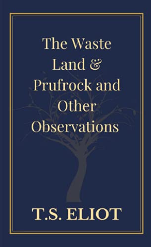 The Waste Land & Prufrock and Other Observations