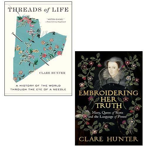 Threads of Life, Embroidering Her Truth 2 Books Collection Set By Clare Hunter