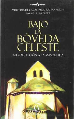 Bajo La Boveda Celeste (Introduccion a La Masoneria)