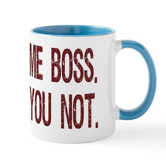 CafePress ME BOSS. YOU NOT. Office Mug Ceramic Coffee Mug, Tea Cup 11 oz