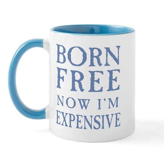 CafePress Born Free Now I'm Expensive Mug Ceramic Coffee Mug, Tea Cup 11 oz