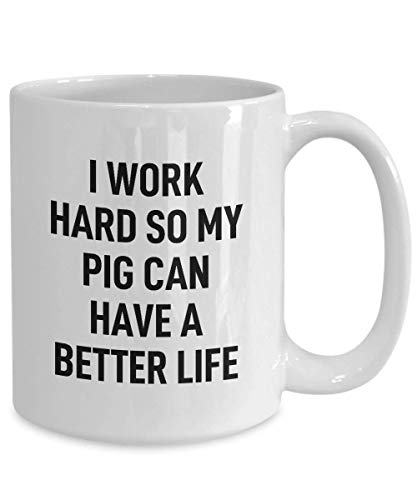 Pig Coffee Mug I Work Hard for My Pet Gag Mug for Animal Lovers Tea Cup for Men and Women