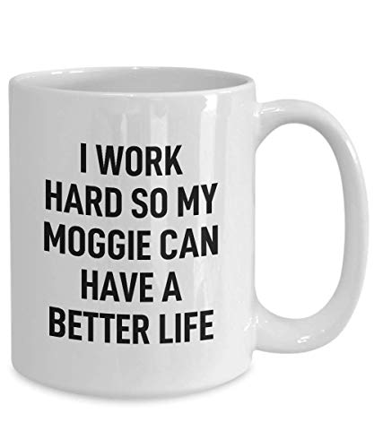 Moggie Coffee Mug I Work Hard for My Pet Gag Mug for Animal Lovers Tea Cup for Men and Women