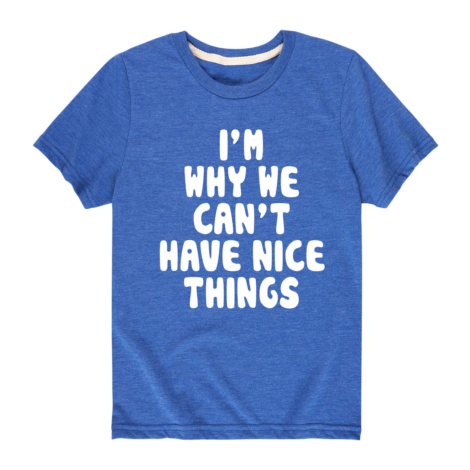 Instant Message - I'm Why We Can't Have Nice Things - Toddler Short Sleeve T-Shirt - Size 3T