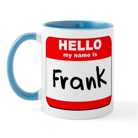 CafePress Hello My Name Is Frank Mug Ceramic Coffee Mug, Tea Cup 11 oz