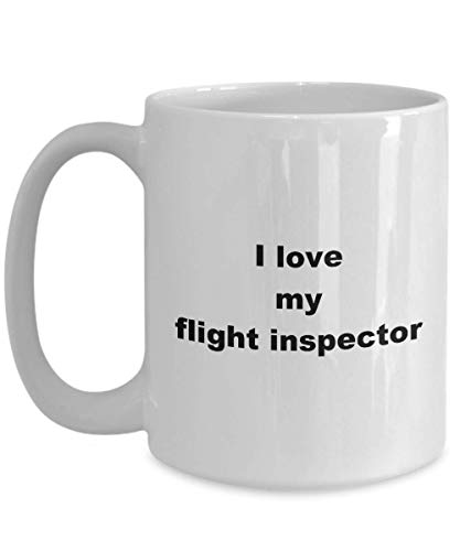 Funny Flight Inspector Coffee Mug I Love My Flight Inspector Tea Cup Appreciation Mug for Men and Women