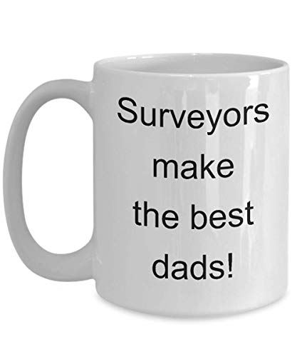 Funny Surveyor Coffee Mug for Surveyors Father or Husband Fathers Day Mug from Son Daughter Wife Surveyors Make The Best Dads Tea Cup for Men