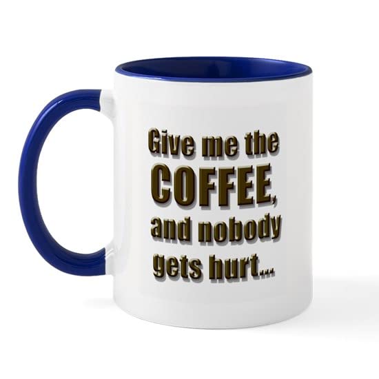 CafePress Give Me The Coffee Mug Design Copy Mugs Ceramic Coffee Mug, Tea Cup 11 oz