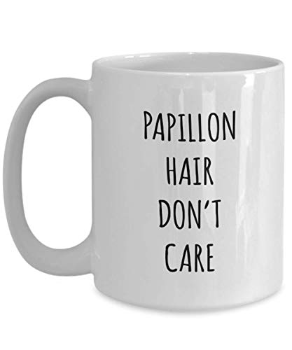 Funny Papillon Hair Don't Care Coffee Mug Tea Cup Mug for Dog Lovers Gag Mug for Men and Women