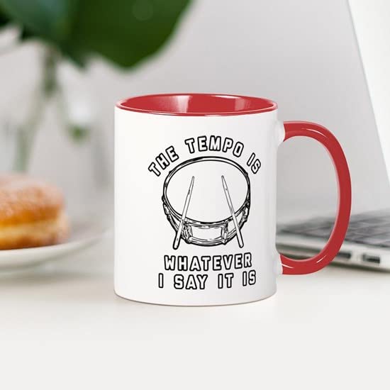 CafePress The Tempo Is Whatever I Say It I Ceramic Coffee Mug, Tea Cup 11 oz