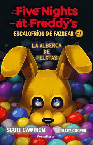 Five Nights at Freddy's. La alberca de pelotas/ Into the Pit (ESCALOFRÍOS DE FAZBEAR) (Spanish Edition)