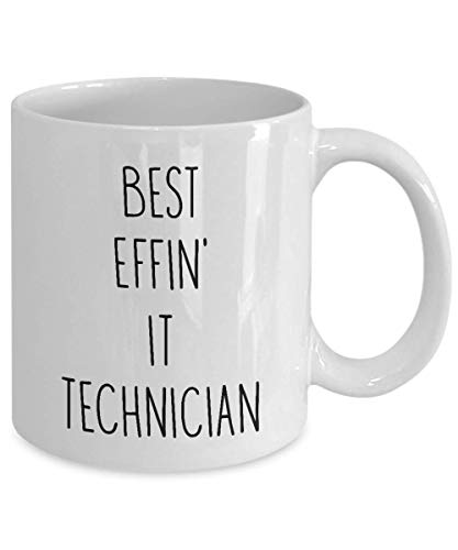 Mugs for IT technician Best Effin' IT technician Ever Funny Coffee Mug Tea Cup Fun Inspirational Mug Idea