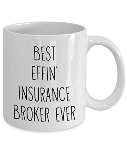 Mugs for Insurance Broker Best Effin' Insurance Broker Ever Funny Coffee Mug Tea Cup Fun Inspirational Mug Idea