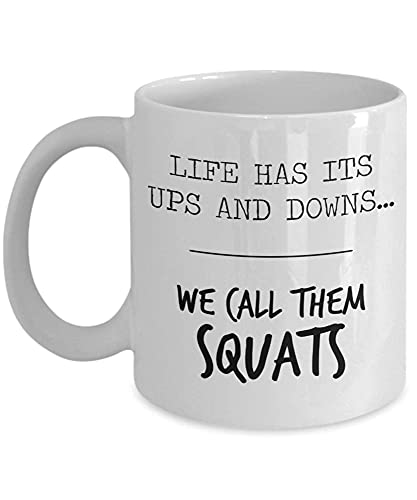 Life Has Its Ups And Downs We Call Them Squats Mug, 11 Oz Ceramic White Coffee Mugs, Gym Teacher Coffee Mug, Fitness Motivational Quotes Present, Workout Presents For Women, Funny Tea Cups W T44241