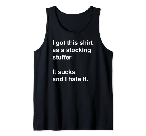 Funny, sarcastic Stocking Stuffer idea Tank Top