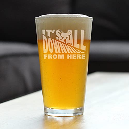 It's All Downhill From Here - Pint Glass for Beer - Unique Skiing Themed Decor and Gifts for Mountain Lovers - 16 oz Glasses