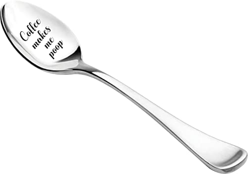 Funny Gifts | Coffee Makes Me Poop Engraved Spoon | Coffee Tea Lover Gift For Birthday | Anniversary | Christmas Stocking Stuffer | Stainless Steel 7 inches Teaspoon